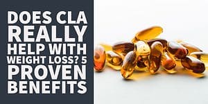Does CLA Really Help with Weight Loss? 5 Proven Benefits