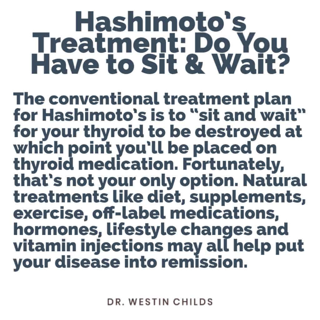 Hashimoto’s Thyroiditis Treatments: Do You Have to Sit & Wait?