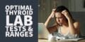 New Optimal Thyroid Lab Ranges for All Thyroid Lab Tests