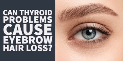 Can Thyroid Problems Cause Eyebrow Hair Loss? | Dr. Westin Childs