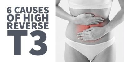 6 Common Causes of High Reverse T3