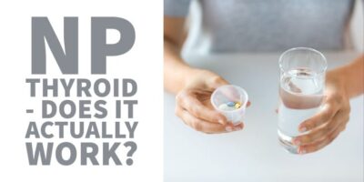 NP Thyroid Facts: What you should know before using it