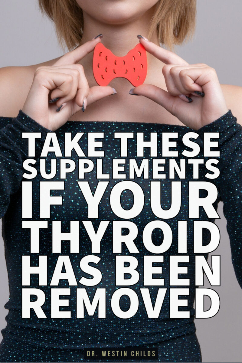 The Best Supplements To Take After Thyroid Removal