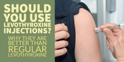 Levothyroxine Injections: Are They Better Than Tablets?