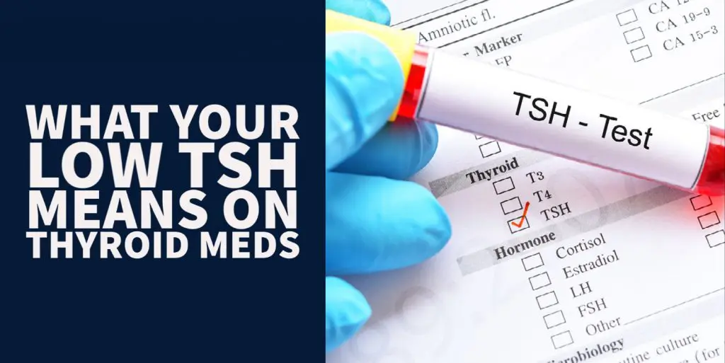 What Your Low TSH Means With Thyroid Medication Without what-your-low-tsh-means-with-thyroid-medication-without