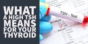 High TSH Symptoms & What It Means For Your Thyroid