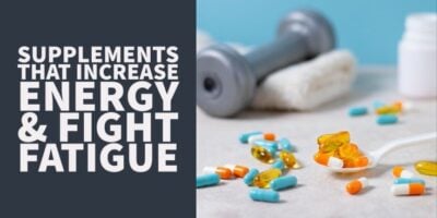 7 Energy Supplements That Work (& Why You Have Low Energy)