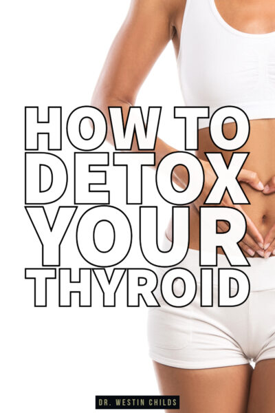 How to Detox Your Thyroid