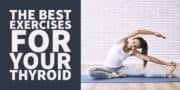 How To Exercise If You Have a Thyroid Problem