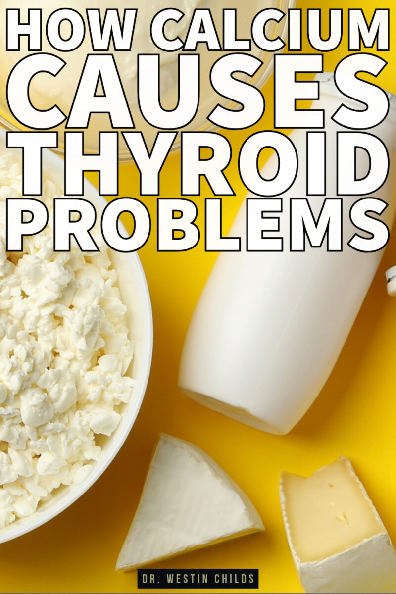 How Calcium Causes Problems For Your Thyroid & How To Prevent It