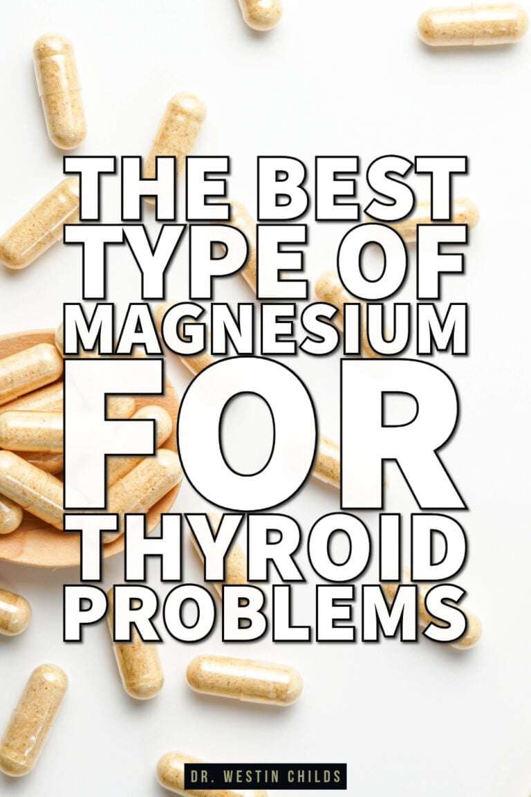 The Best Forms of Magnesium To Use For Thyroid Problems