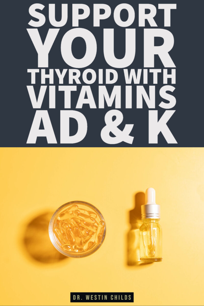 Why Every Thyroid Patient Needs an ADK Supplement