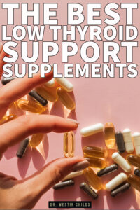 6 Hypothyroid Supplements That Will Help You Feel Better