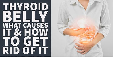 Thyroid Belly Shape: What Causes It And How To Get Rid Of It