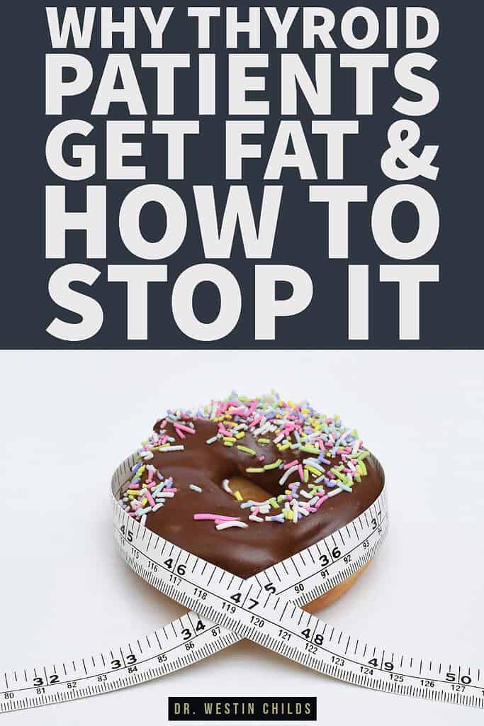 What Really Makes Thyroid Patients Get Fat?