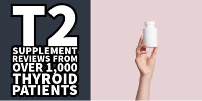 T2 Supplement Reviews From Over 1,000 Thyroid Patients