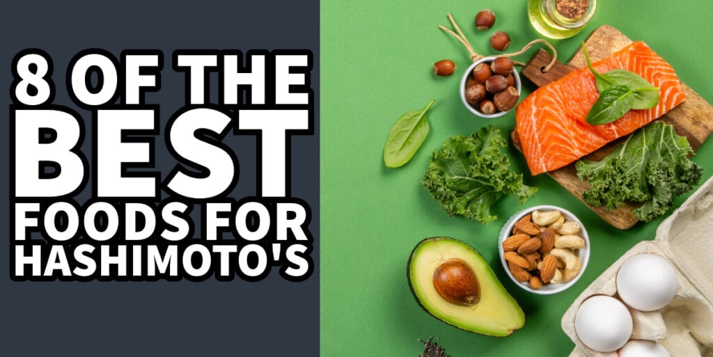 8 of The Best Foods for Hashimoto’s