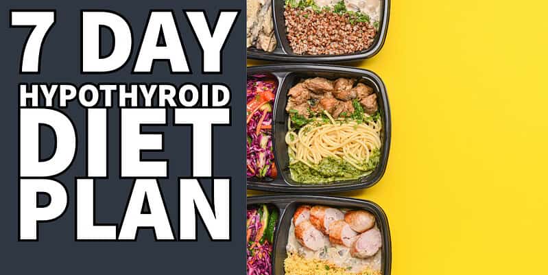 7 Day Hypothyroid Diet Plan - GF, DF, SF, Thyroid Safe